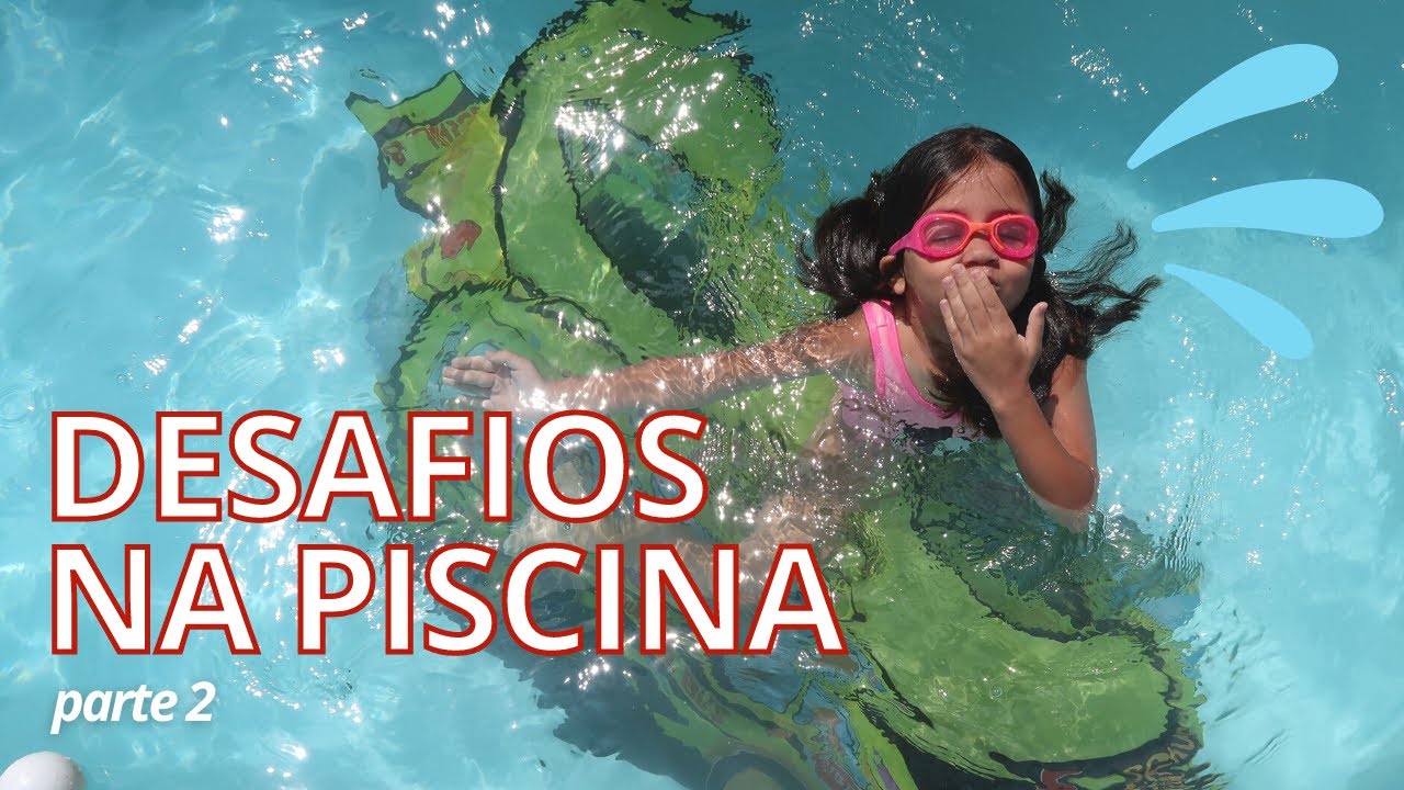 Desafios na piscina PARTE 2 - Maya Lima - YouTube