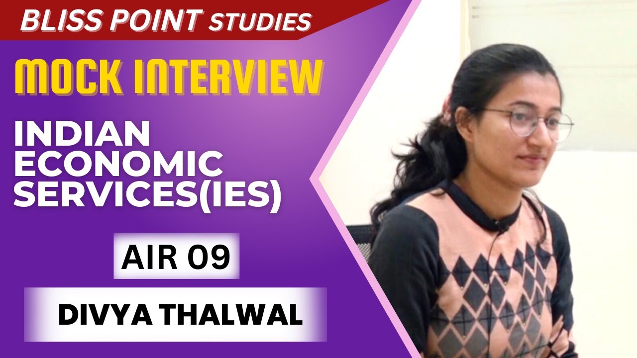 IES 2022 TOPPER (AIR 09) - DIVYA THALWAL || MOCK INTERVIEW || BLISS POINT STUDIES - YouTube