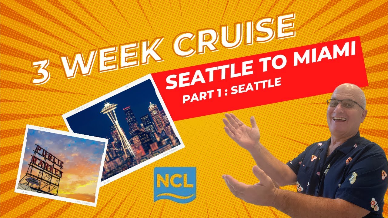 Part 1: 3 Week Cruise from Seattle to Miami through the Panama Canal on ...