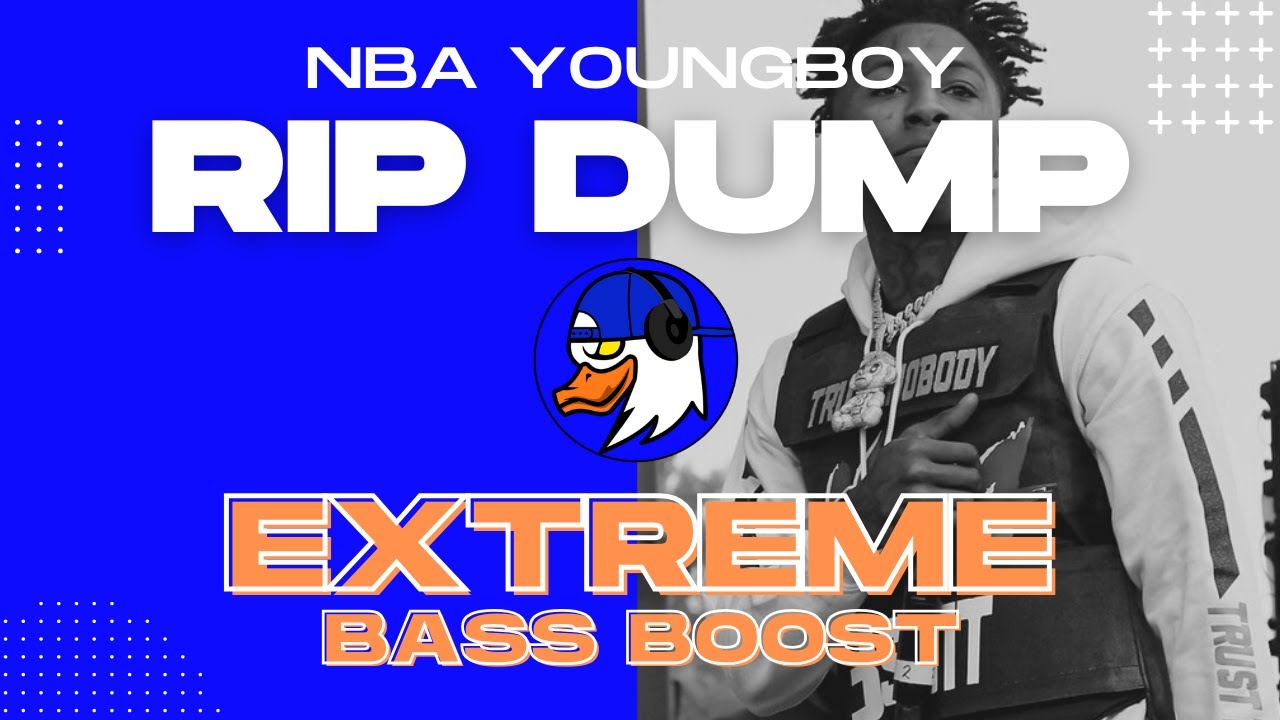 EXTREME BASS BOOST RIP DUMP - YOUNGBOY NEVER BROKE AGAIN - YouTube