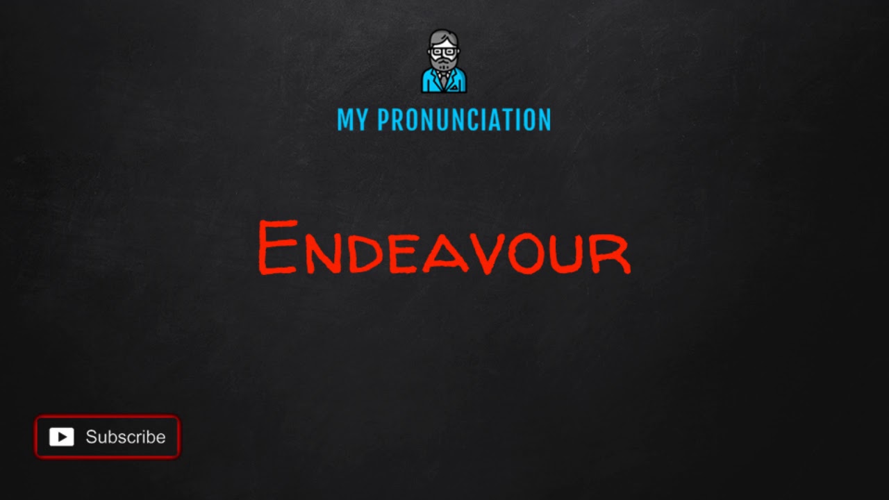 How to pronounce Endeavour || English Words|| My Pronunciation - YouTube