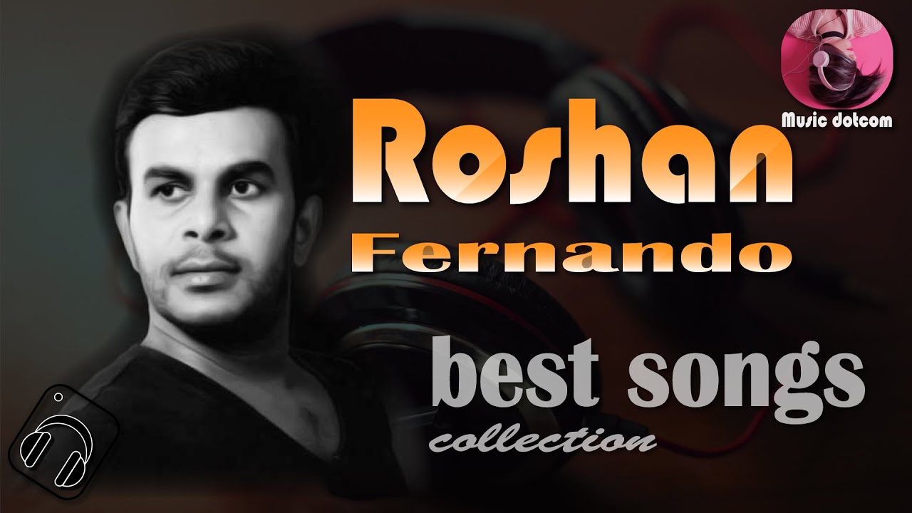 Roshan Fernando best songs collection / Sinhala songs / Flash back ...