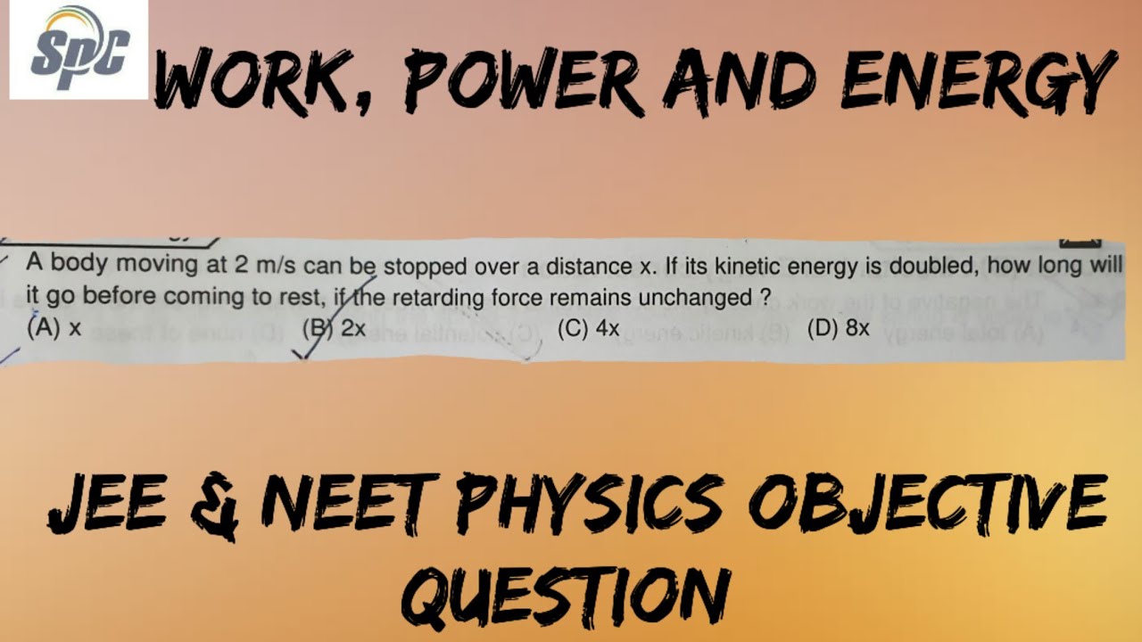 A body moving at 2 m/s can be stopped over a distance x. If its kinetic ...
