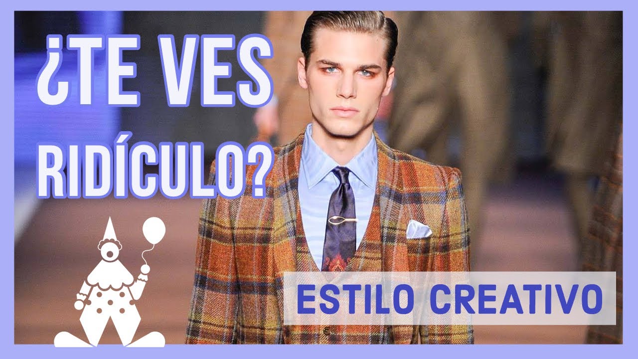 Estilo Creativo (Hombres) 🤡 ¿Te ves ridículo? - YouTube