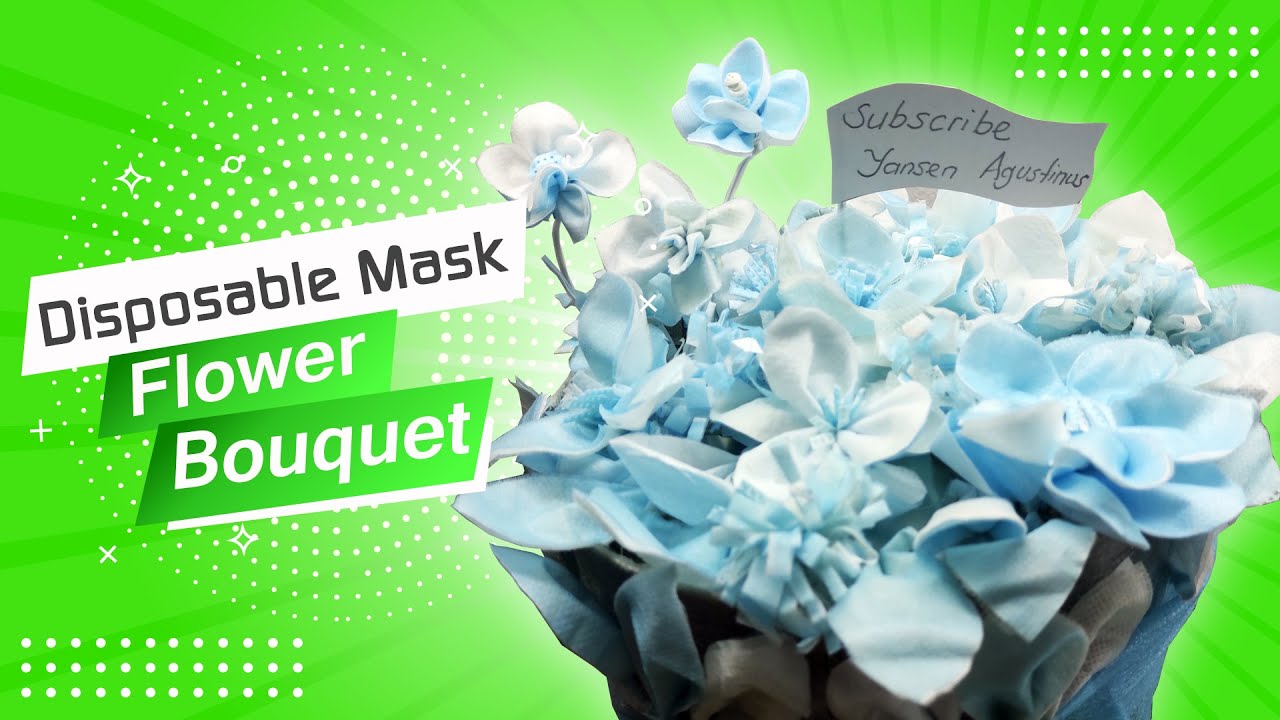 DIY | Flower Bouquet | Buket Bunga Dari Masker Bekas | Art & Craft || # ...