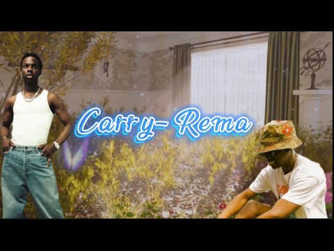 Carry - Rema (lyrics) - YouTube