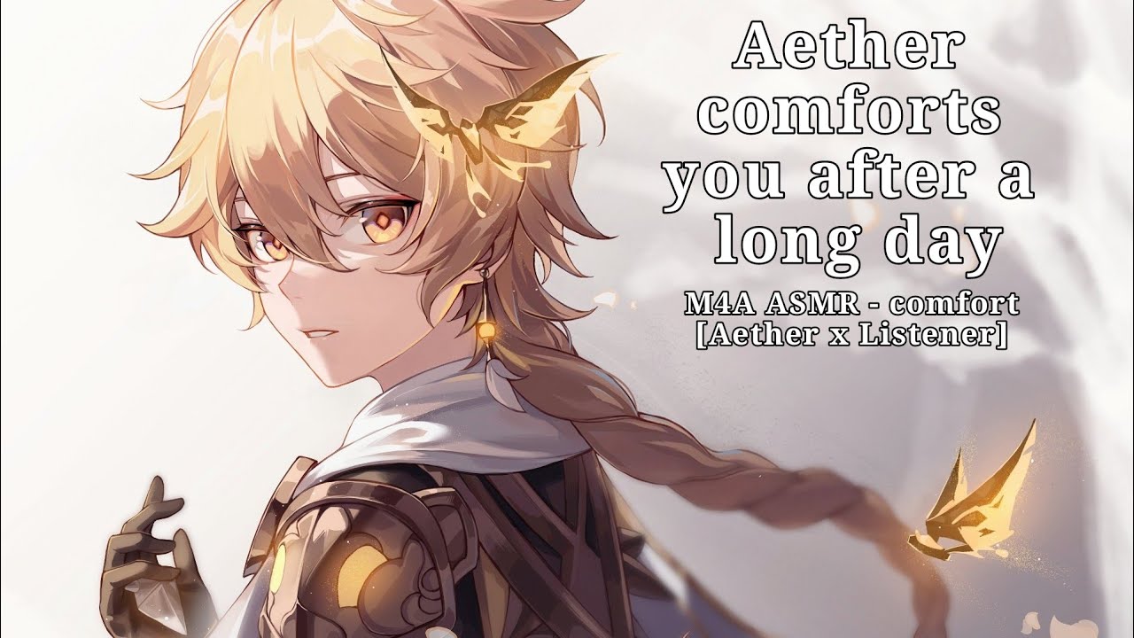 [M4A] Aether comforts you after a long day [Aether x Listener][Genshin ...