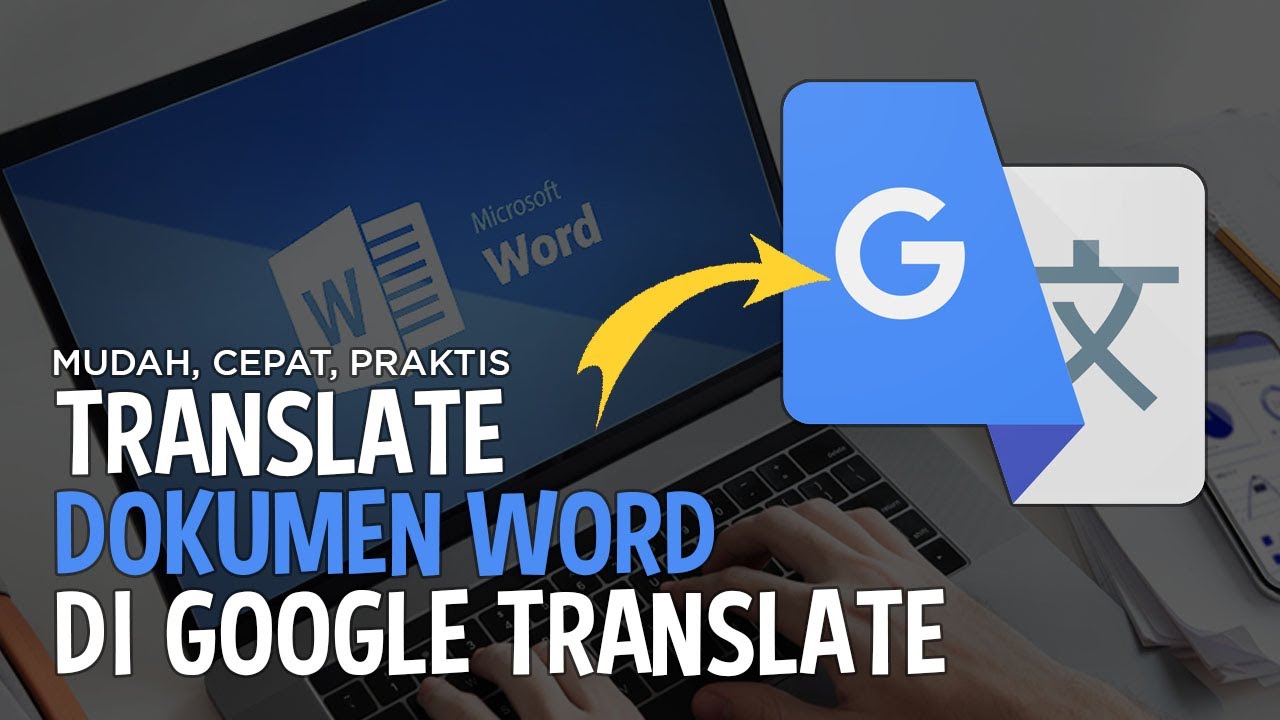 Cara Cepat Translate Dokumen Word di Google Terjemahan: Mudah dan ...