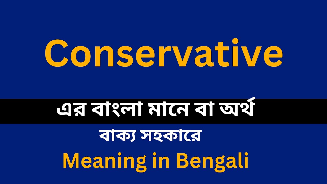 Conservative Meaning In Bengali Conservative conservative-meaning-in-bengali-conservative