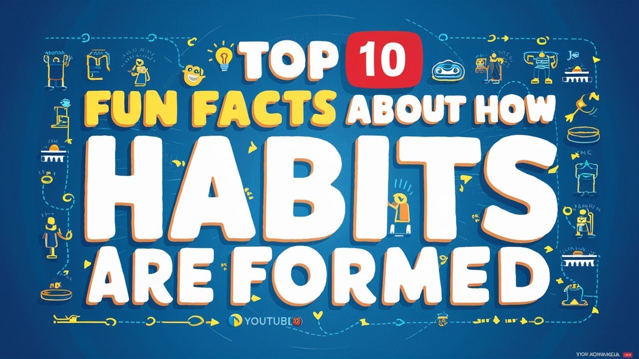 Top 10 Fun Facts About How Habits Are Formed - YouTube