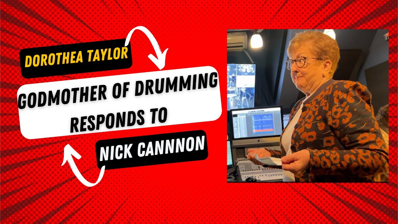 Freaky GOD MOTHER OF DRUMMING Dorothea Taylor, Responds to Nick Cannon ...