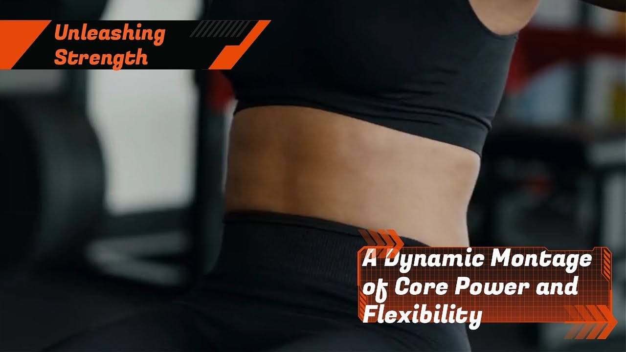 Unleashing Strength: A Dynamic Montage of Core Power and Flexibility ...
