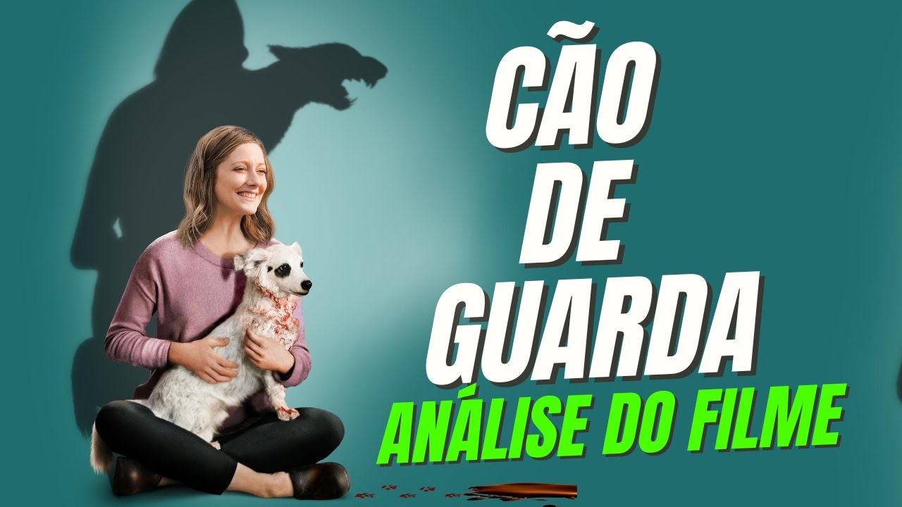 CÃO DE GUARDA - ANÁLISE DO FILME - YouTube