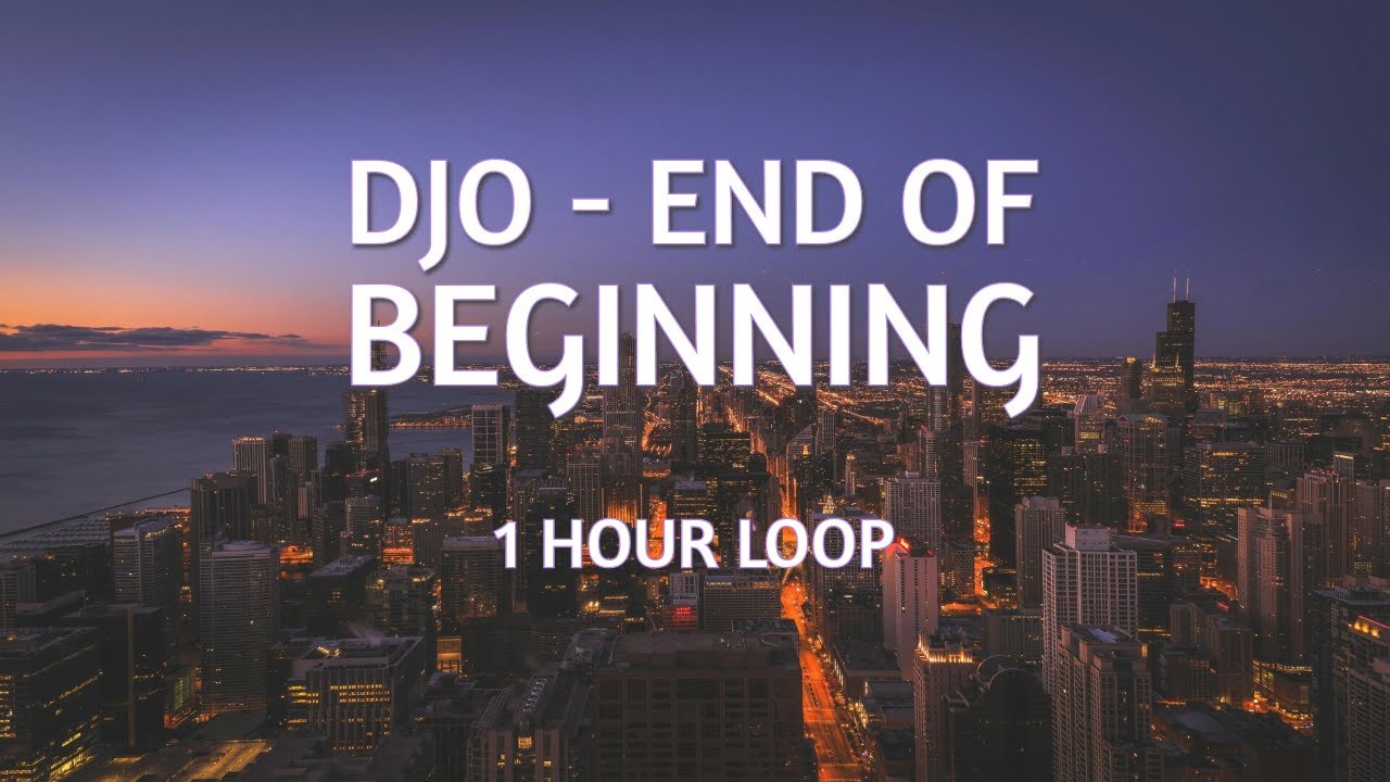 Djo - End of Beginning (1 HOUR LOOP) - YouTube