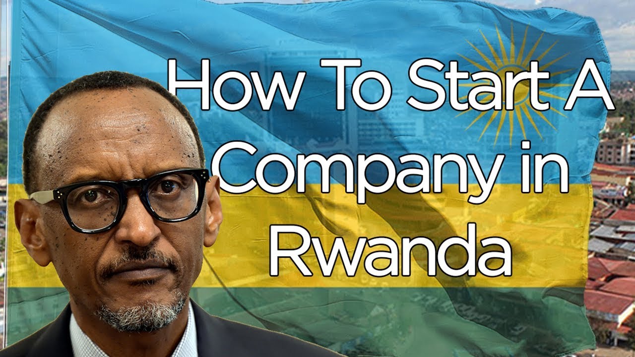 Starting A Business In Rwanda, Procedure , Time And Cost - YouTube