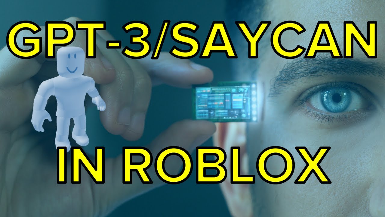 First look - GPT-3 in Roblox - Emulating the functionality of Google SayCan - by James Weaver ...