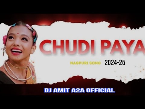 CHUDI PAYAL CHUDI PAYAL NAGPURI SONG 🎧 MIX DJAMIT A2A OFFICIAL - YouTube