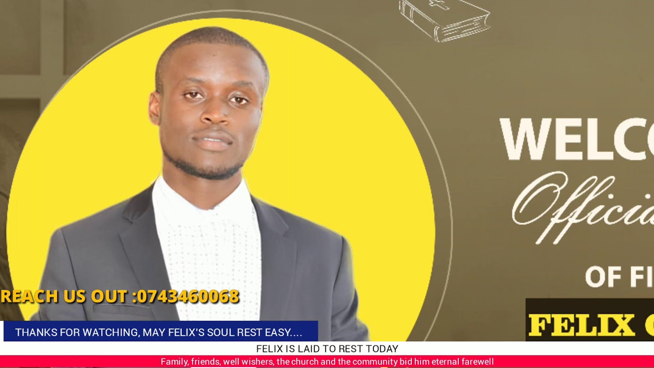 FINAL SEND-OFF OF FELIX 'FELLOH' OTIENO OCHIENG - YouTube