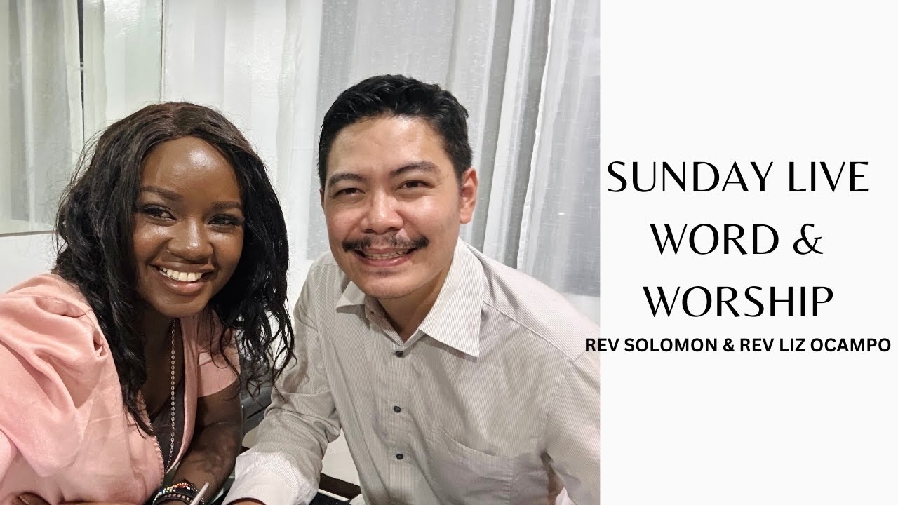 LIVE Sunday Rhema Word and Worship with Rev Solomon Ocampo and Rev Liz ...