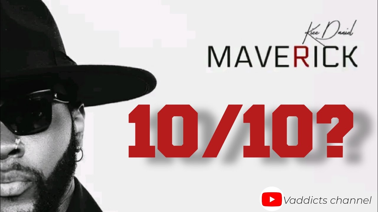 Rating Kizz Daniel's Maverick Album #kizzdaniel #Maverick - YouTube