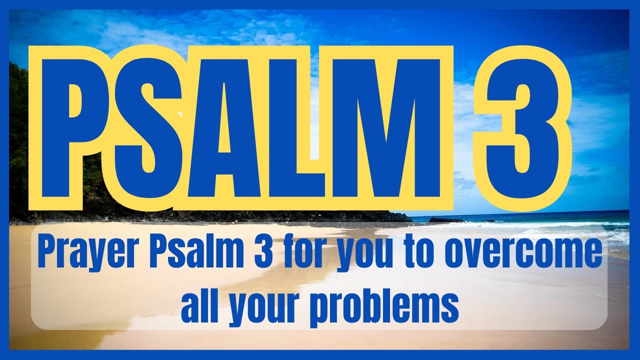 Prayer Psalm 3 for you to overcome all your problems - YouTube