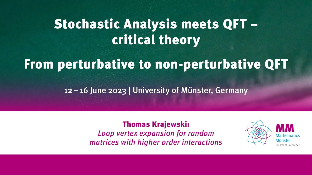 Thomas Krajewski: Loop vertex expansion for random matriceswith higher order interactions - YouTube