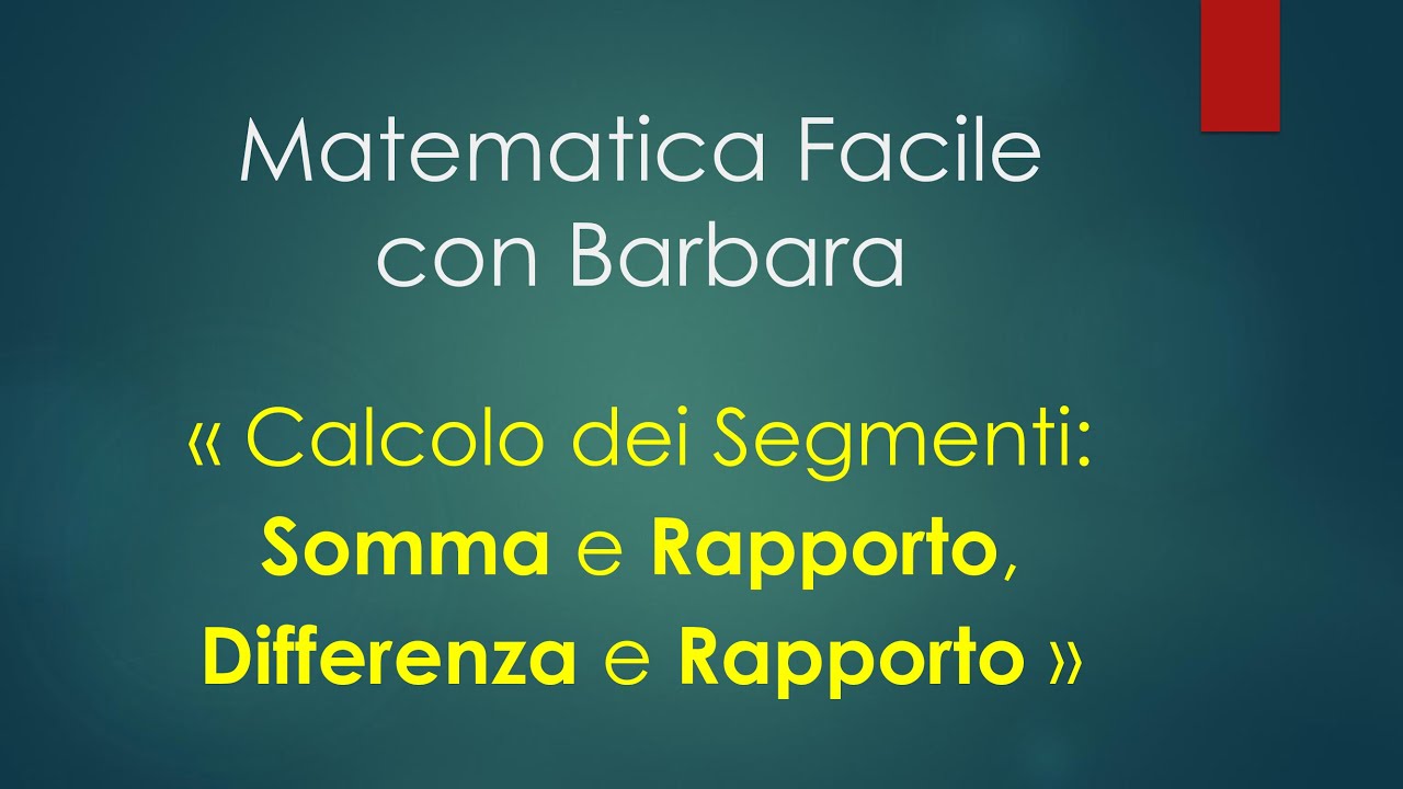 CALCOLO DEI SEGMENTI: SOMMA E RAPPORTO e DIFFERENZA E RAPPORTO - YouTube