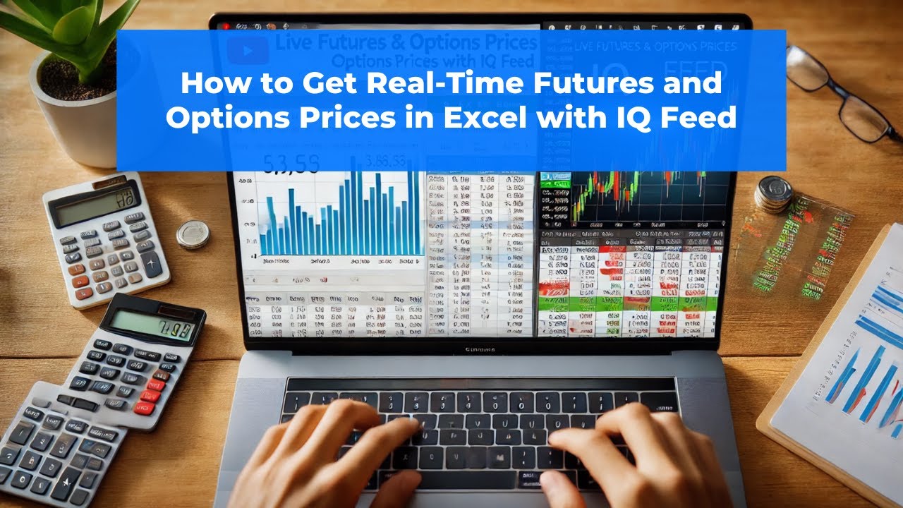 How to Get Real-Time Futures and Options Prices in Excel with IQ Feed ...