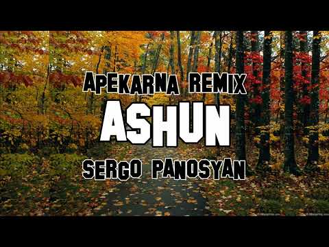 Sergo Panosyan - Ashun ( 2024 Remix )