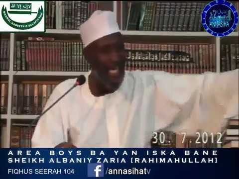 AREA BOYS BA YAN ISKA BANE INJI SHEIKH ALBANIY ZARIA RAHIMAHULLAH - YouTube