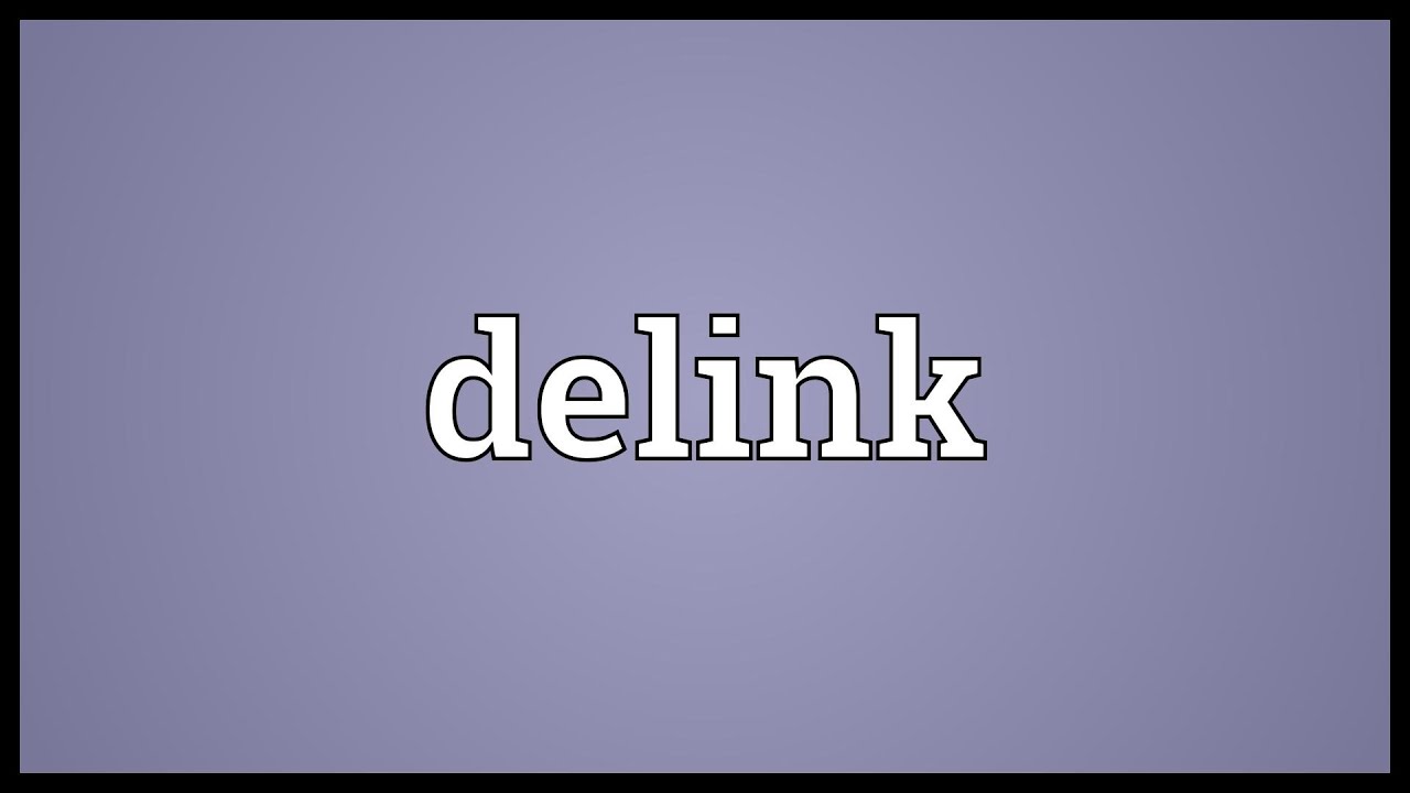 Delink Meaning - YouTube