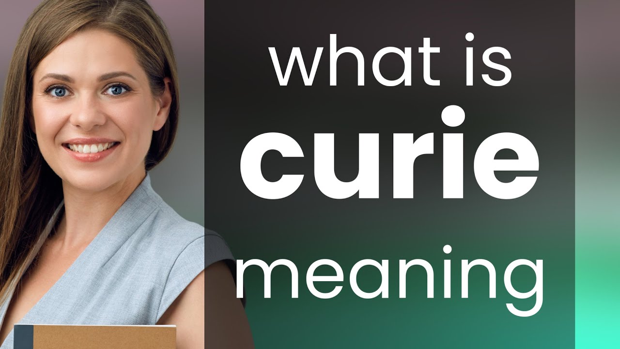 Curie | meaning of CURIE - YouTube