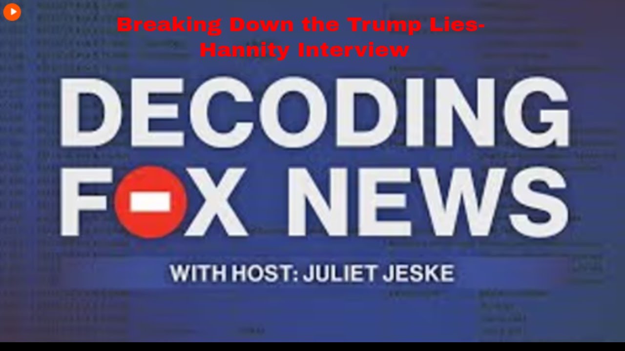 Decoding Fox News: Juliet Jeske Breaks Down ALL of the Lies from Trump ...