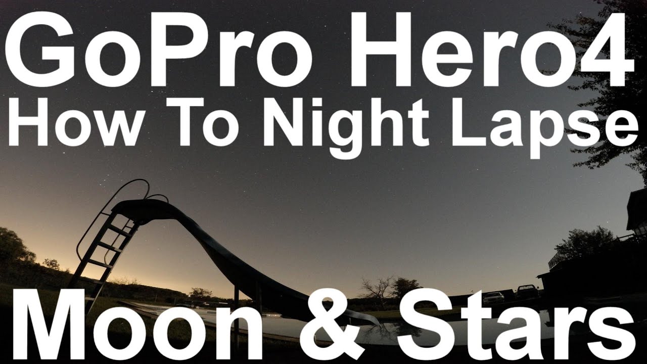 How To Night Lapse Moon and Stars with GoPro Hero4 - YouTube