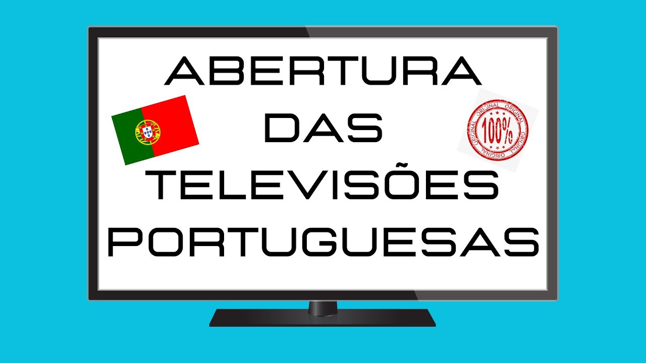 Aberturas dos canais de televisão Portugueses ( RTP, RTP 2, SIC, TVI ...