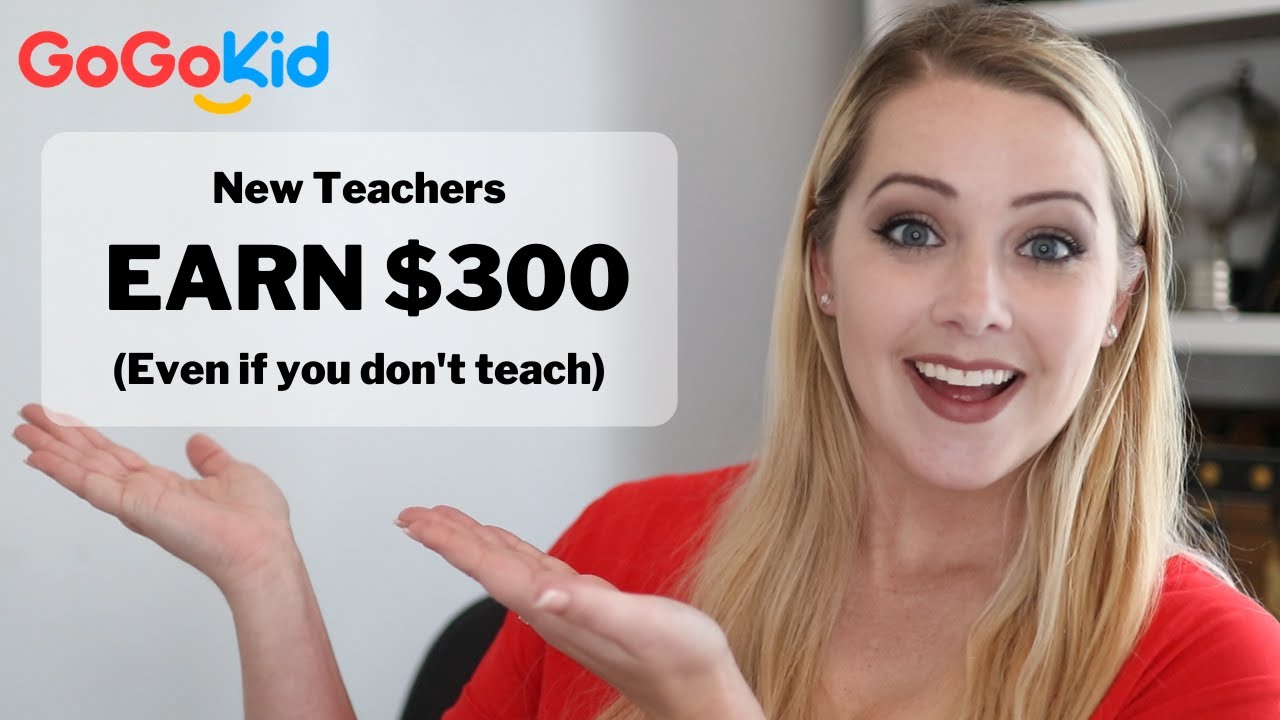 Online teaching with Gogokid in 2021 - Get $300 WITHOUT TEACHING! - YouTube