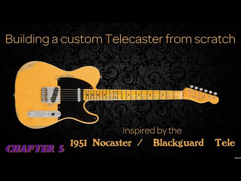 Building a custom guitar from scratch Part 5 '50 Fender Nocaster / Blackguard Tele | How To | DIY