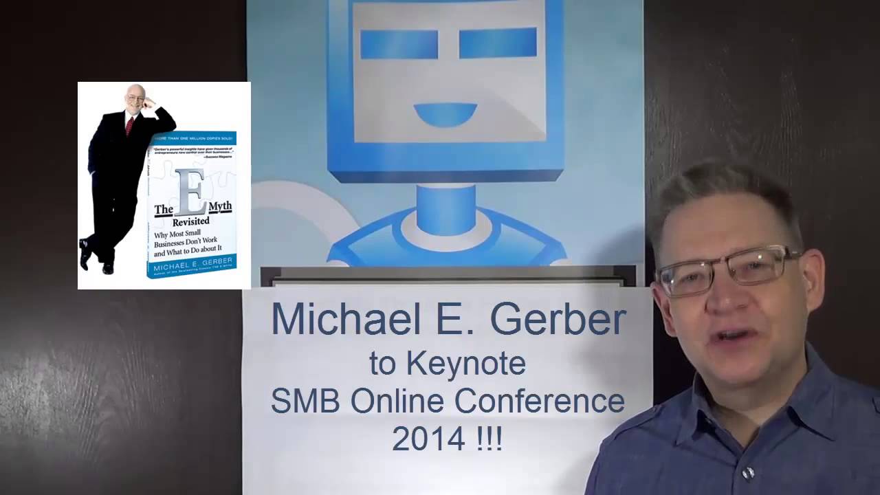 Michael Gerber to Keynote SMB Online Conference 2014 - YouTube