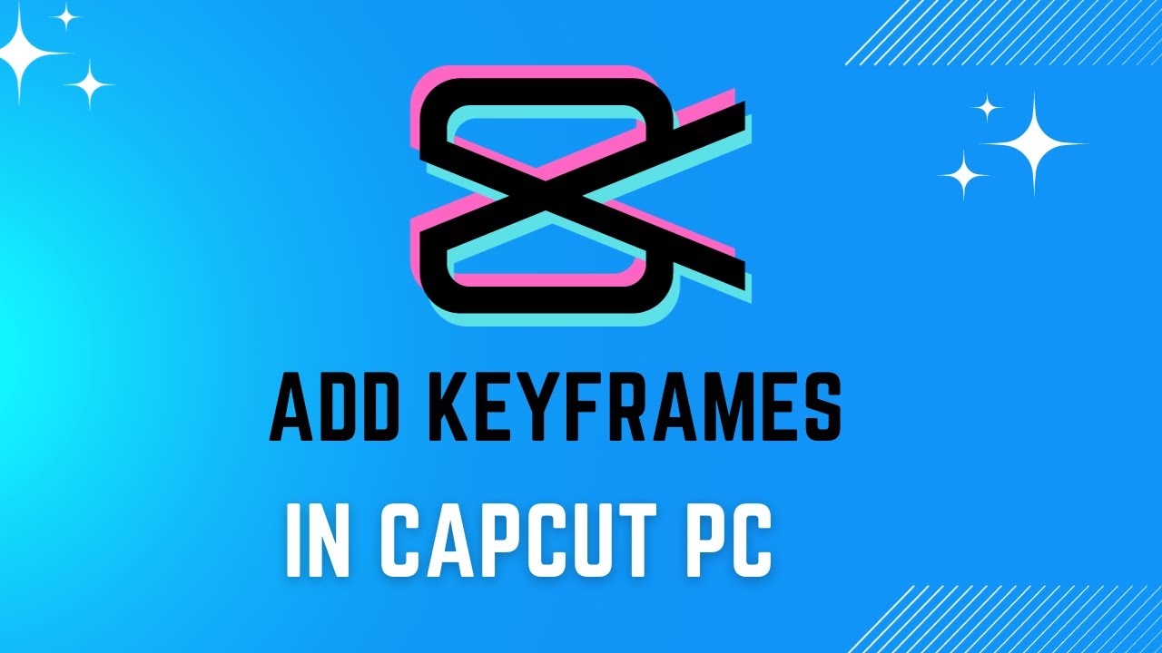 Mastering Keyframe Animation in CapCut PC 2024 #videoediting2024 - YouTube