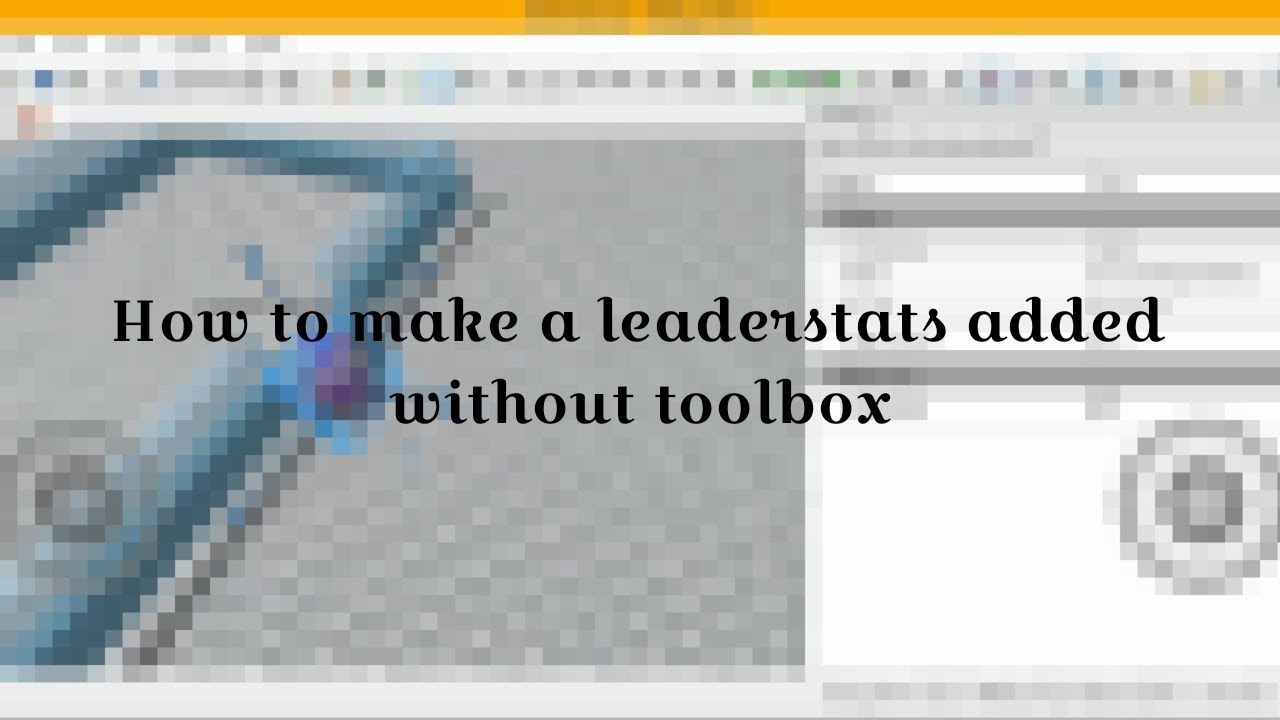 How to make a leaderstats added without toolbox tutorial #retrostudio # ...