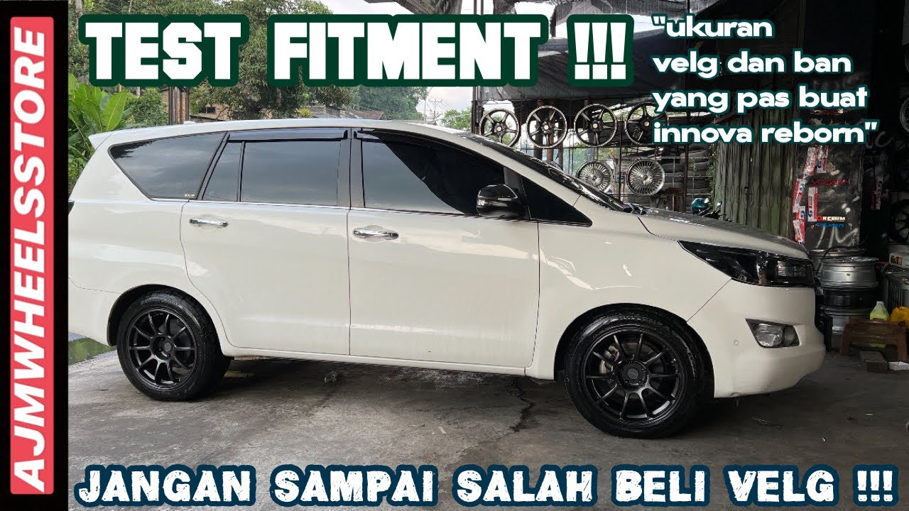 FITMENT TERBAIK BUAT TOYOTA INNOVA REBORN // GANTI VELG DAN BAN INNOVA ...