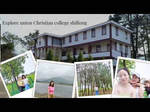 explore union Christian college campus shillong,meghalaya/trekking with ...