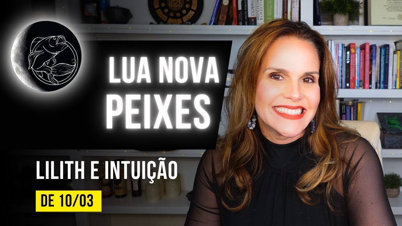 LUA NOVA EM PEIXES | EXPLORE SUA LILITH E NAVEGUE ENTRE INSTINTOS E ...