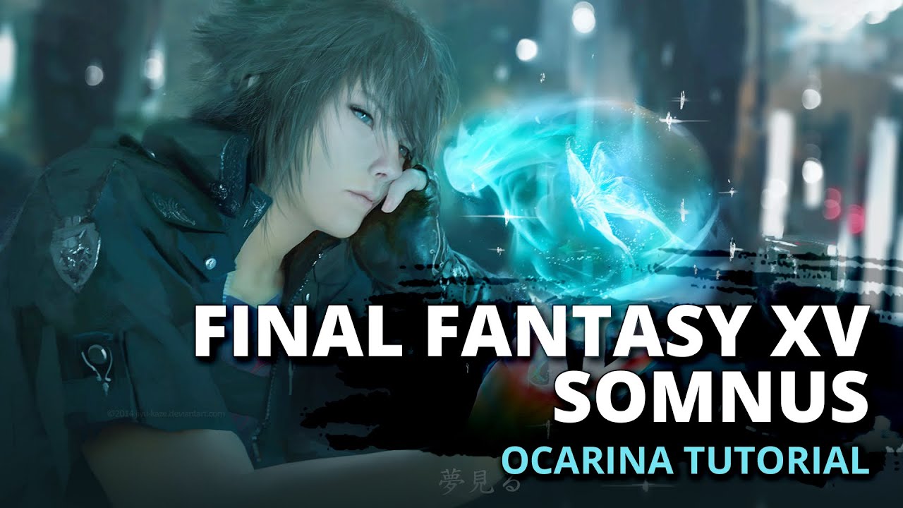 Final Fantasy XV - Somnus - Ocarina tutorial / tabs - YouTube