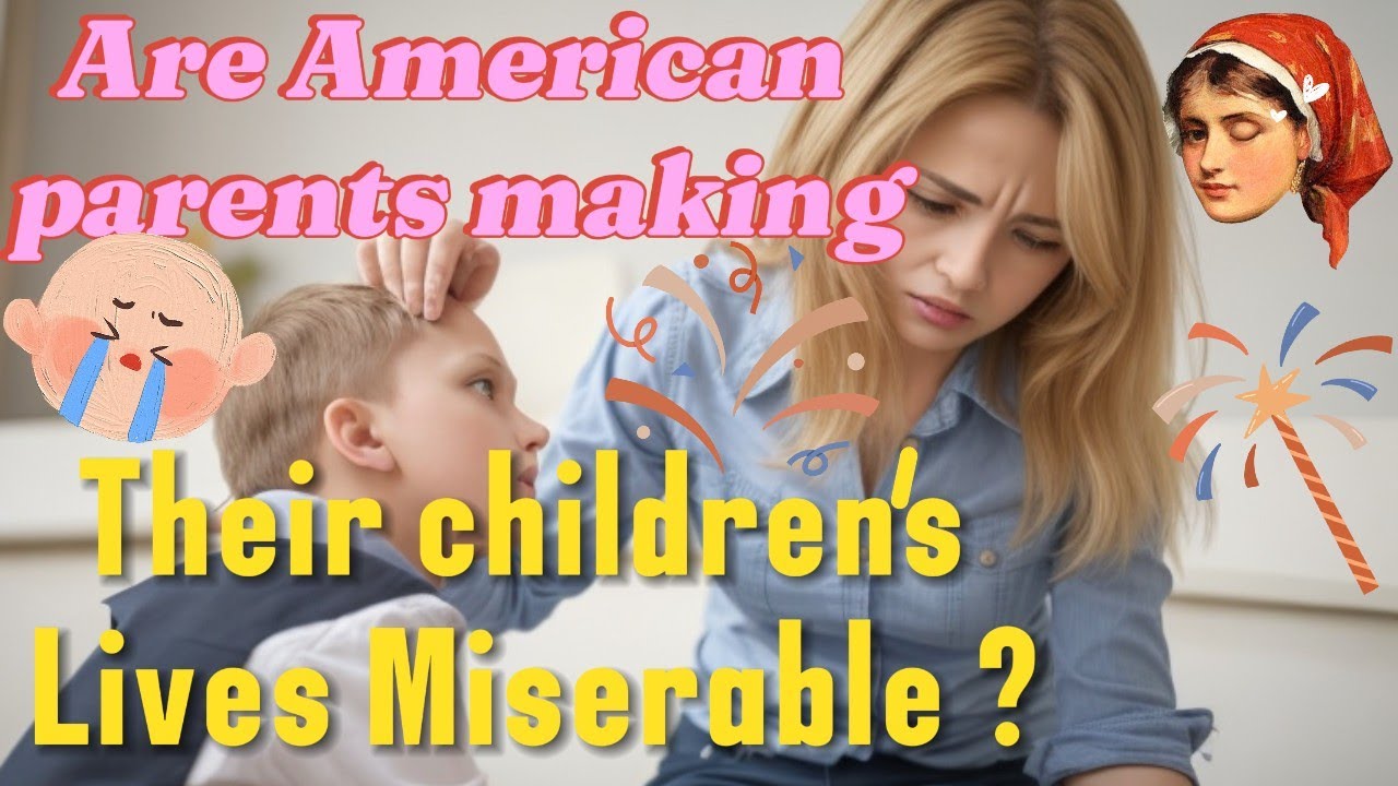 Are American parents making their children's lives miserable? - YouTube