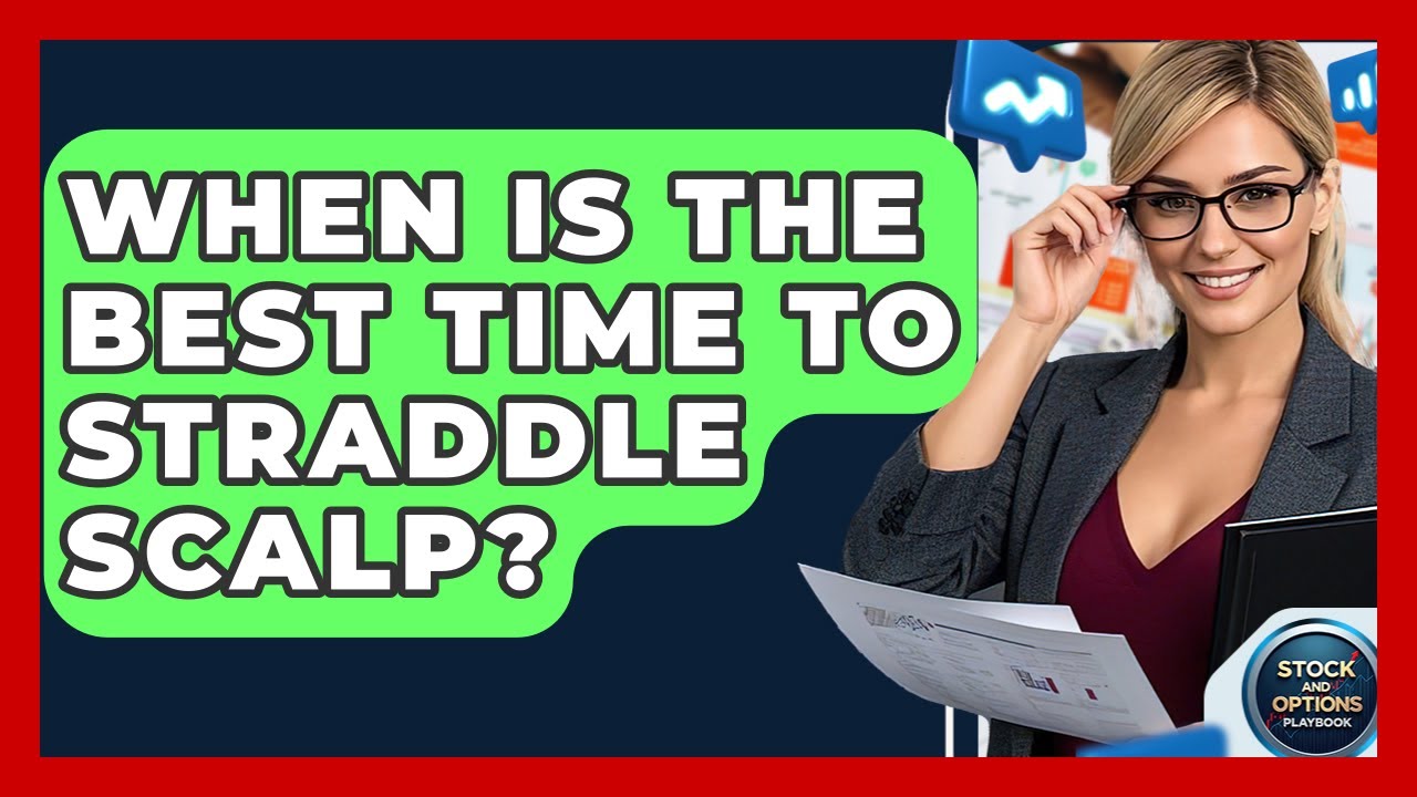 When Is The Best Time To Straddle Scalp? - Stock and Options Playbook ...