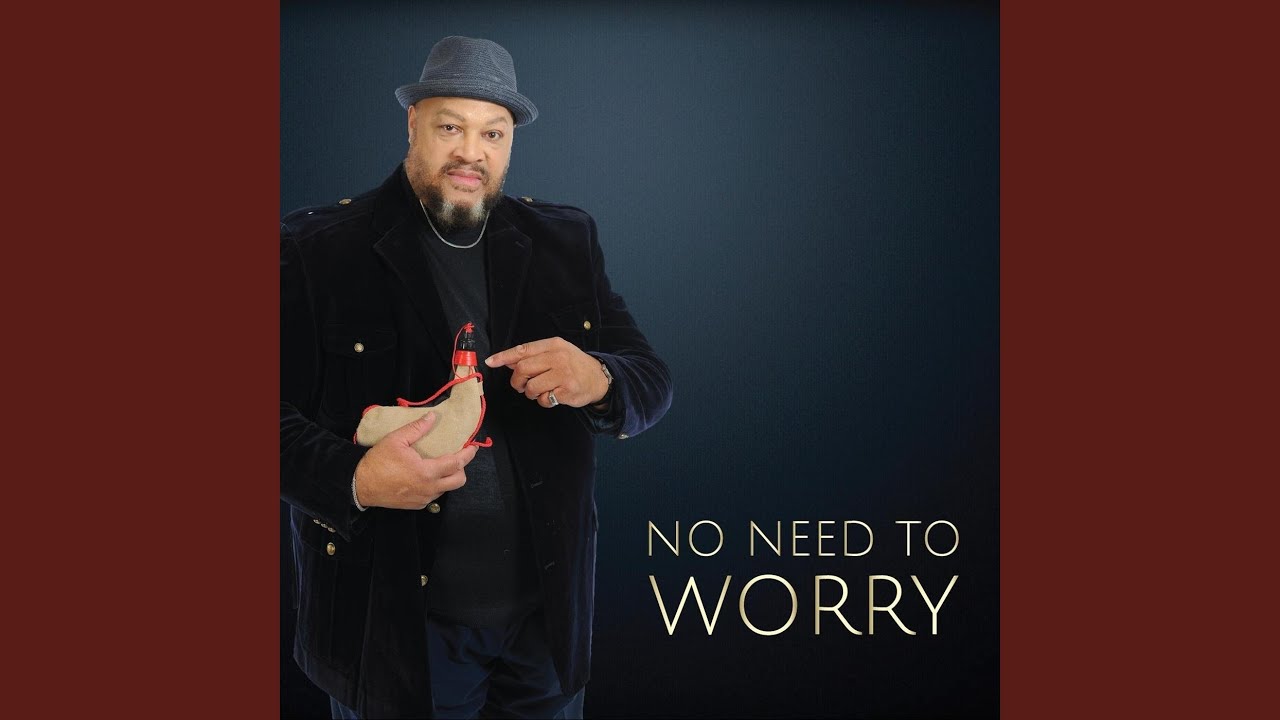 No Need to Worry - YouTube