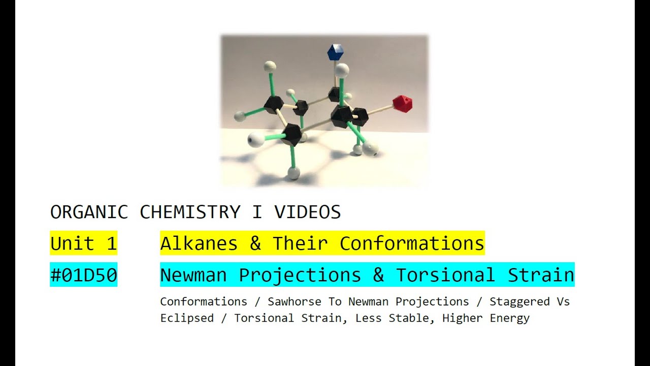 Unit I: Newman Projections & Torsional Strain 01D50 - YouTube
