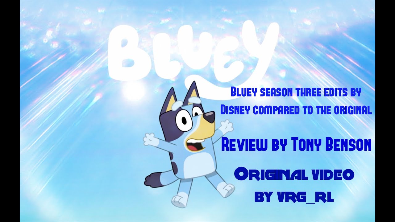 I review Disney edits to Bluey first half of season three (original ...