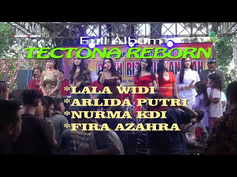 Full Album TECTONA Reborn LALA WIDI, ARLIDA PUTRI, NURMA KDI, FIRA AZAHRA